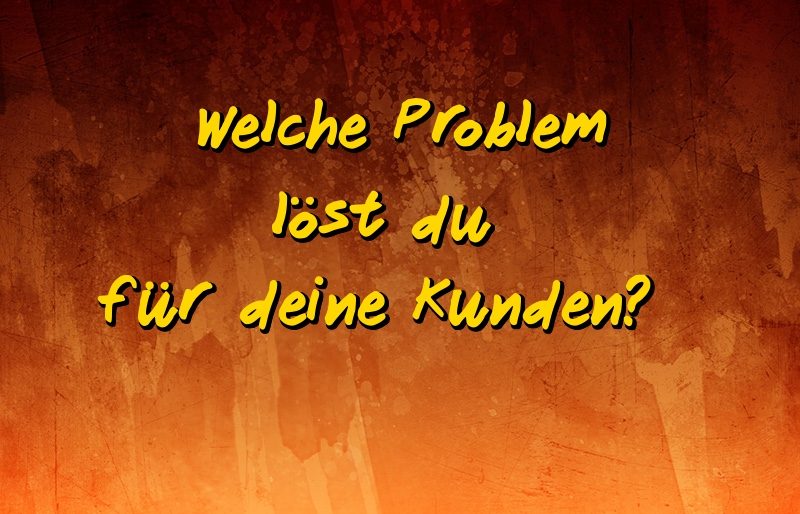 Das Problem beschreiben - warum braucht man dein Produkt? - IT-founder.de